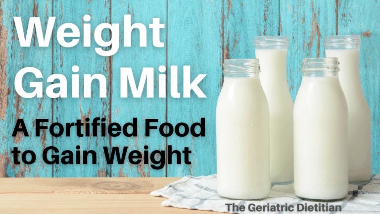 Weight Gain Milk: A Fortified Food to Gain Weight - The Geriatric Dietitian