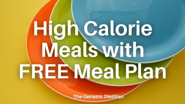 Best High Calorie Meals + FREE Meal Plan - The Geriatric Dietitian
