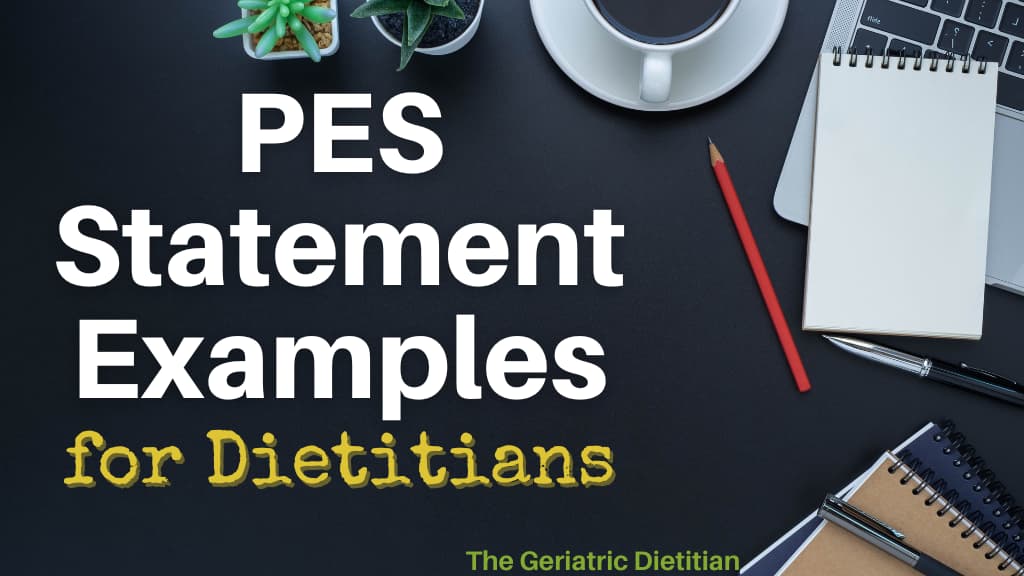 PES Statement Examples For Dietitians The Geriatric Dietitian