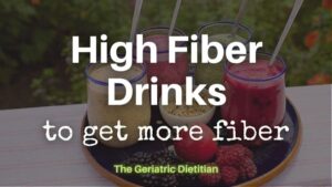 High Fiber Drinks to Get More Fiber - The Geriatric Dietitian