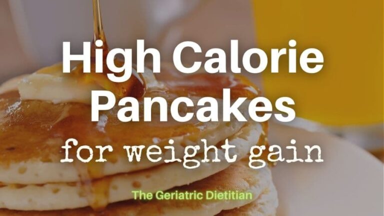 High Calorie Pancakes for Weight Gain - The Geriatric Dietitian