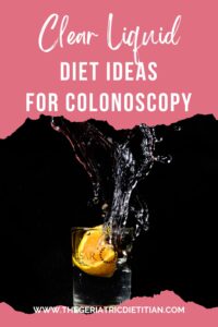 Clear Liquid Diet Ideas for Colonoscopy - The Geriatric Dietitian